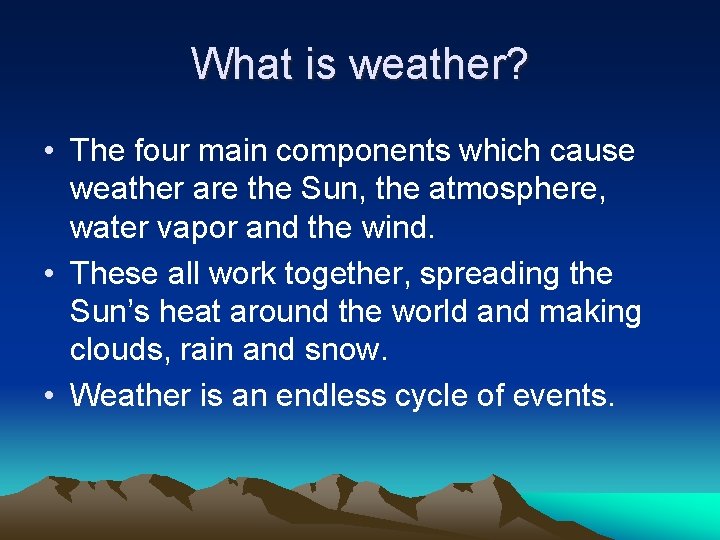 Introduction of Meteorology Objectives To describe in your