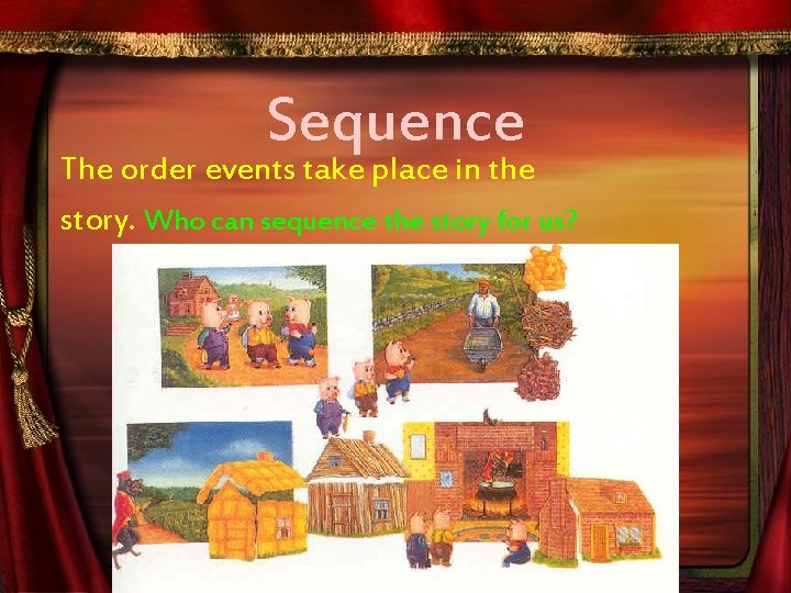 The Three Little Pigs Before we read What