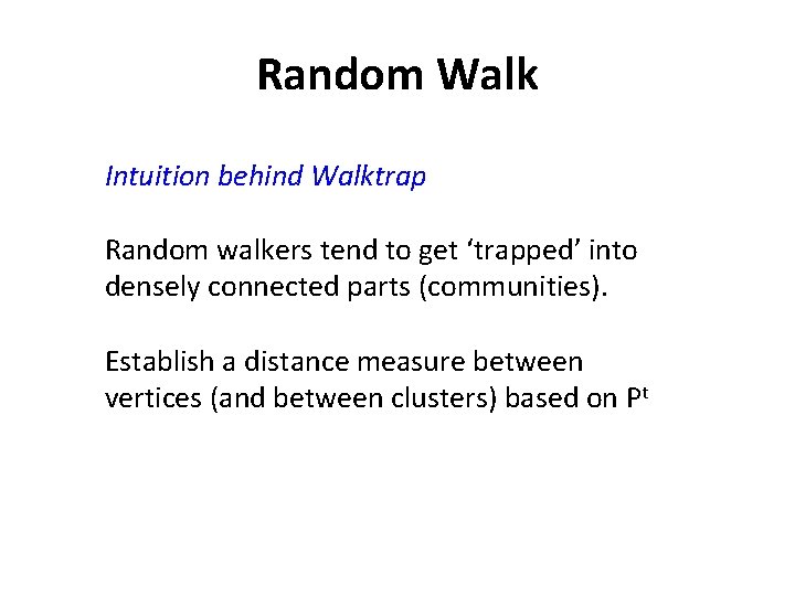 Community detection via random walk Draft slides Background