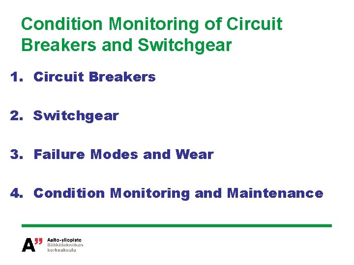 Condition Monitoring of Circuit Breakers and Switchgear Olli
