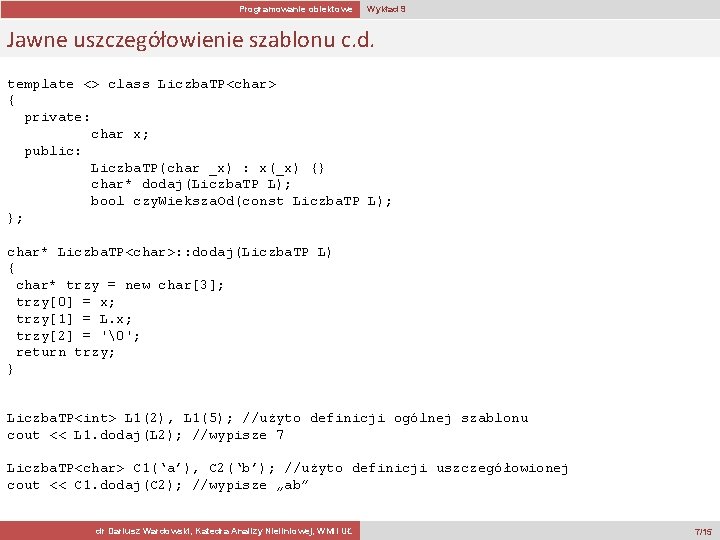 Programowanie obiektowe Wykad 9 Programowanie obiektowe Szablony cz
