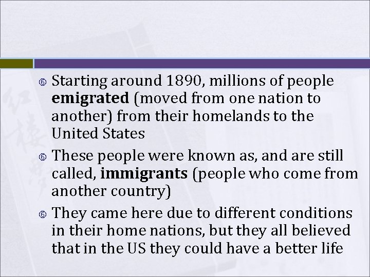 Immigration 1890 1920 Vocabulary emigrate immigrant Why would