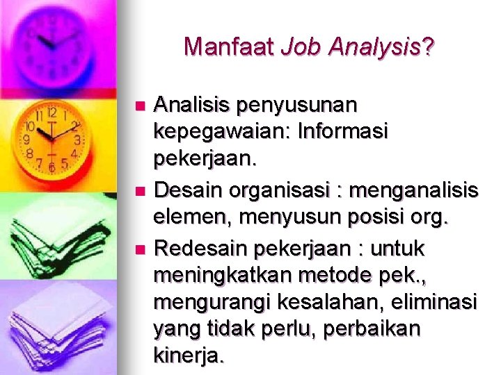 Job Analysis ANALISIS PEKERJAAN Apa yang dimaksud dengan