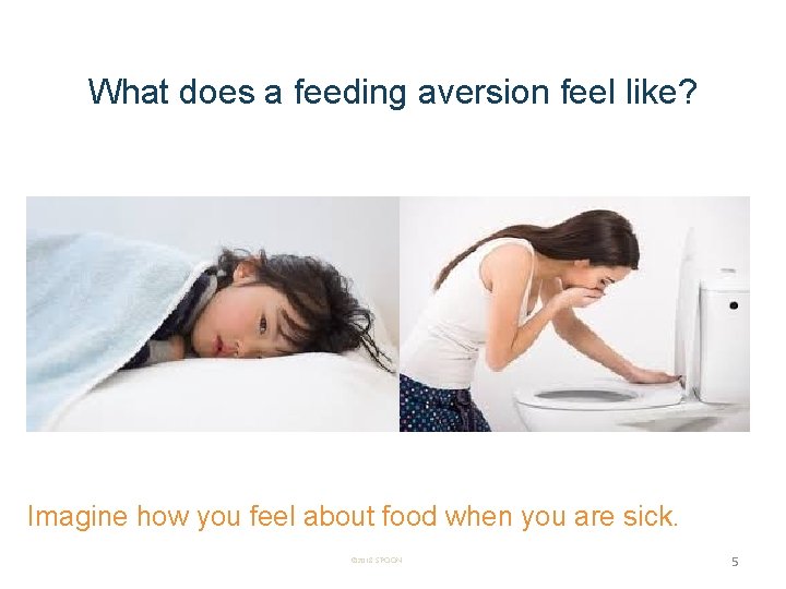 Feeding Challenges Aversions 2018 SPOON Learning Objectives Explain