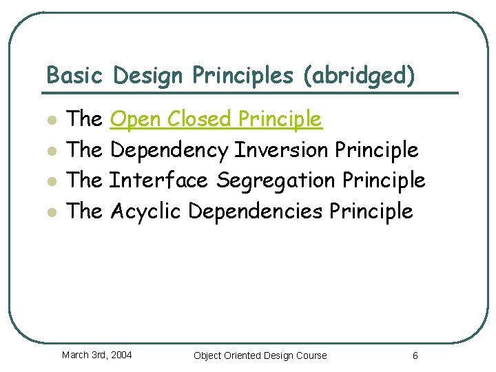 Common mistakes Basic Design Principles David Rabinowitz March