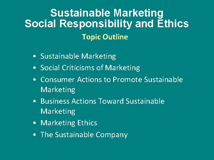 Chapter Twenty Sustainable Marketing Social Responsibility and Ethics