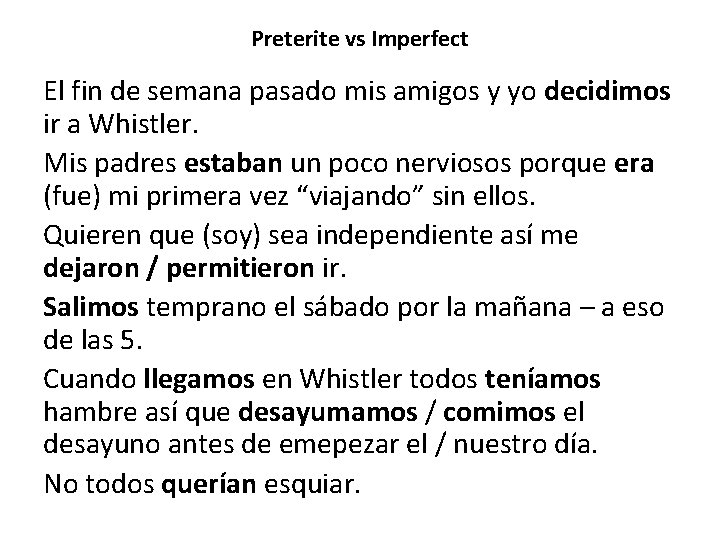 Preterite vs Imperfect 1 Haca buen tiempo 2