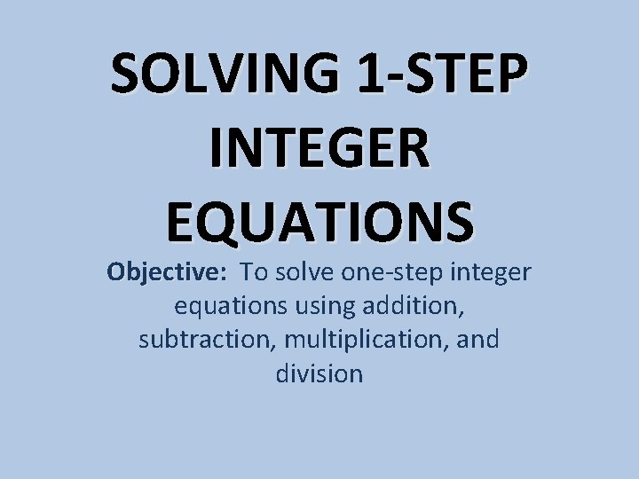 Bell Ringer SOLVING 1 STEP INTEGER EQUATIONS Objective
