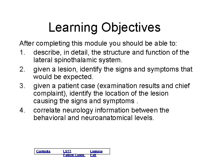 The Spinothalamic System Learning Module Click to Begin