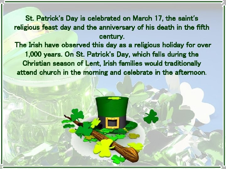 St Patricks Day is celebrated on March 17