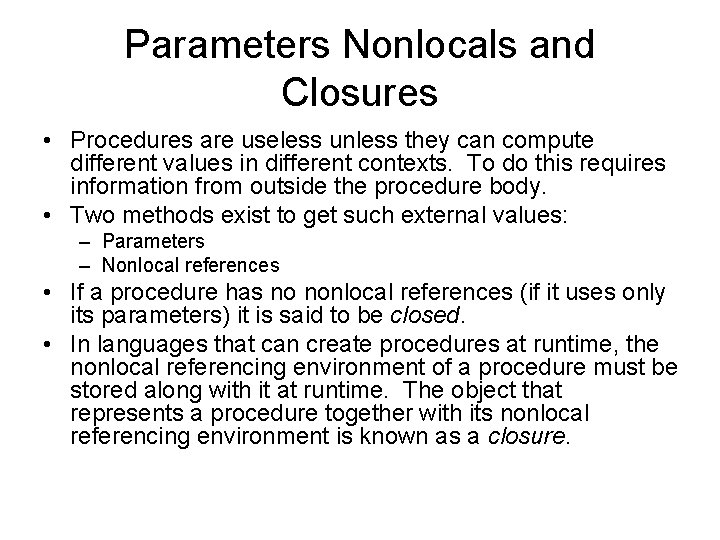 Procedure Definitions and Semantics Procedures support control abstraction