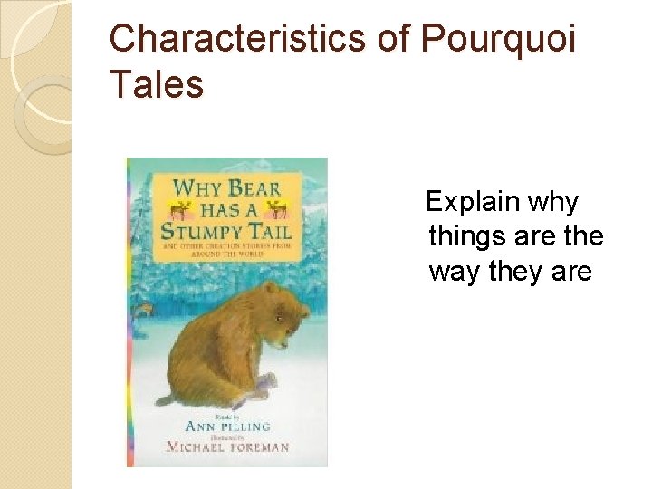 Pourquoi Tales Written by Ms Smith What are