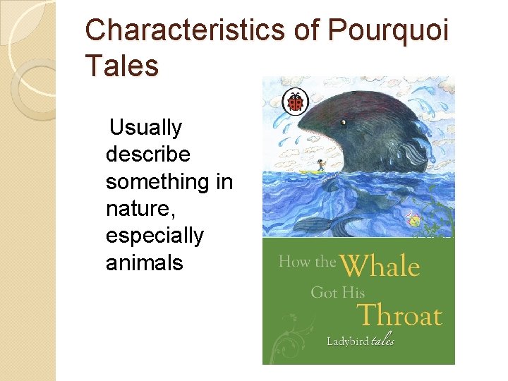 Pourquoi Tales Written by Ms Smith What are