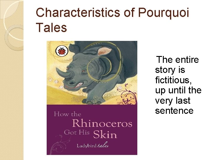 Pourquoi Tales Written by Ms Smith What are