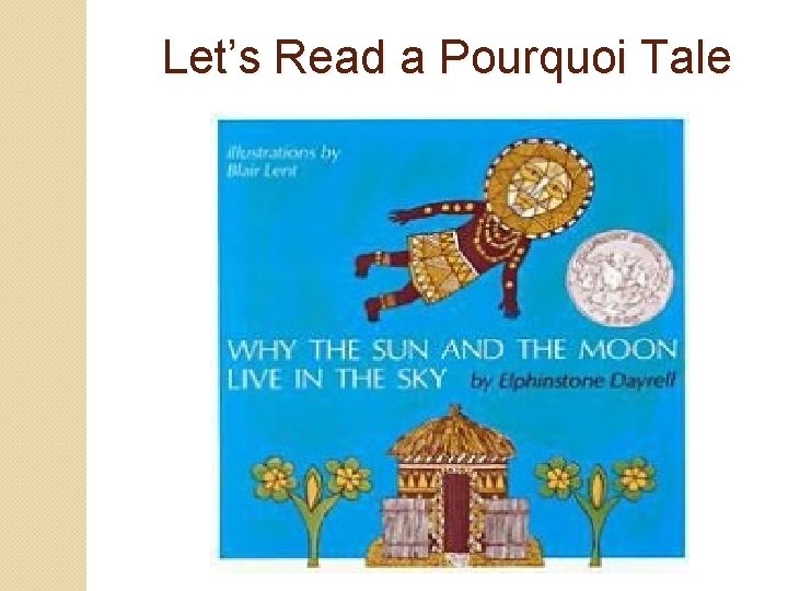 Pourquoi Tales Written by Ms Smith What are