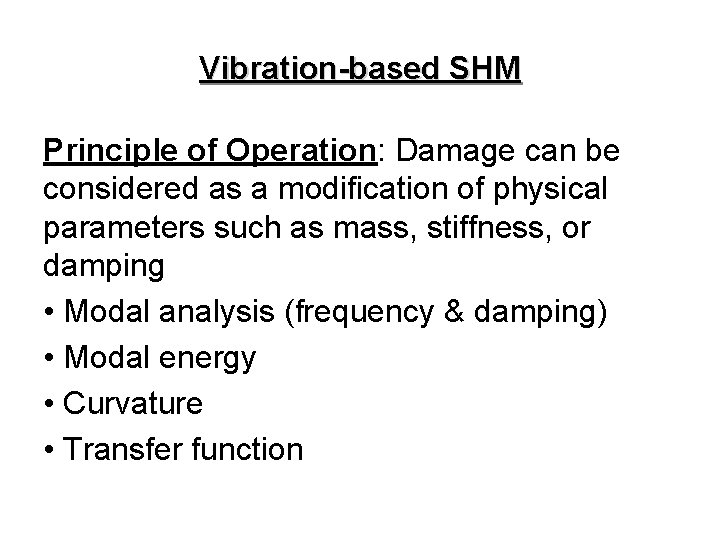 Vibrationbased Structural Health Monitoring Vibrationbased SHM Principle of