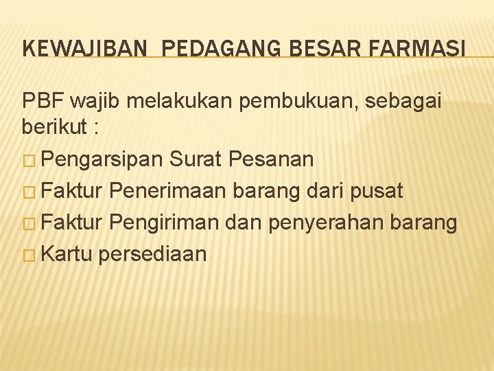 PEDAGANG BESAR FARMASI PBF DAN PEDAGANG BESAR ALAT PEDAGANG BESAR FARMASI PBF DAN PEDAGANG BESAR ALAT