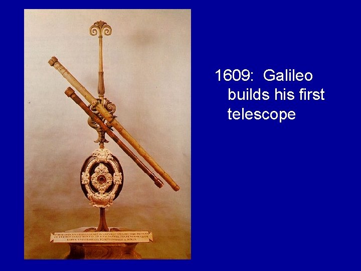 Galileo Galilei 1564 1642 1609 Galileo builds his