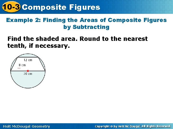 10 3 Composite Figures Objectives Use the Area