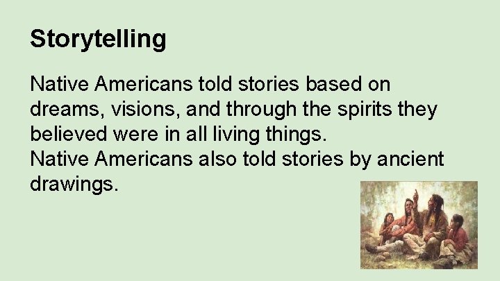 Friday 82616 Storytelling Native Americans told stories based