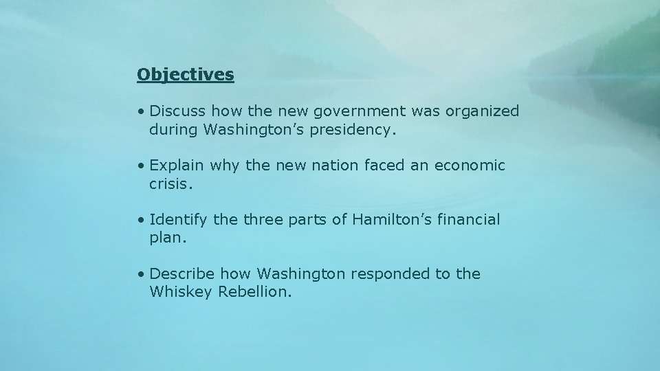 Chapter 8 Section 1 Washington takes Office Objectives