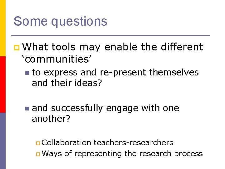 Artifacts for collaboration and communication in the research