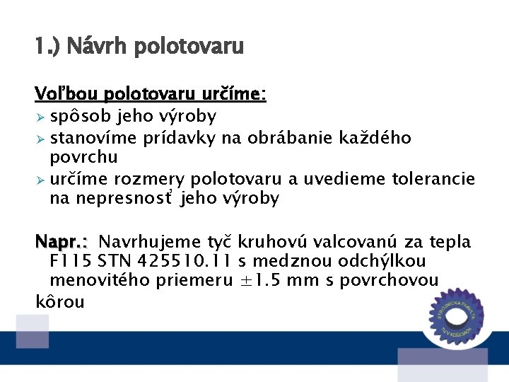 ZKLADY STROJRSKEJ VROBY 1 Technologick postup vroby rotanch