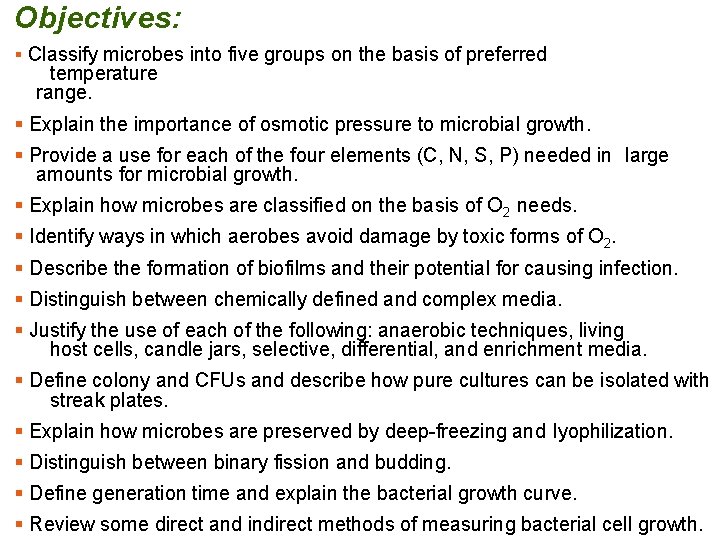 Ch 6 Microbial Growth Objectives Classify microbes into