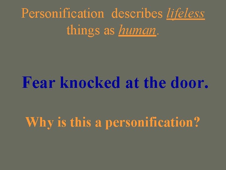 Introduction to Personification Personification can be described as