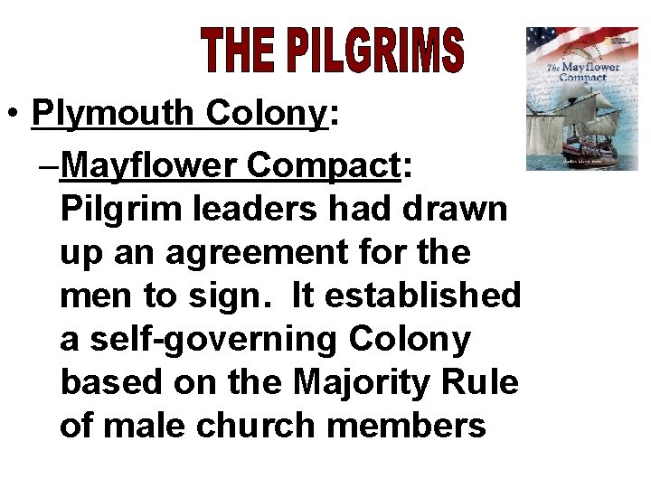 THE PILGRIMS In 1620 the Pilgrims aboard the