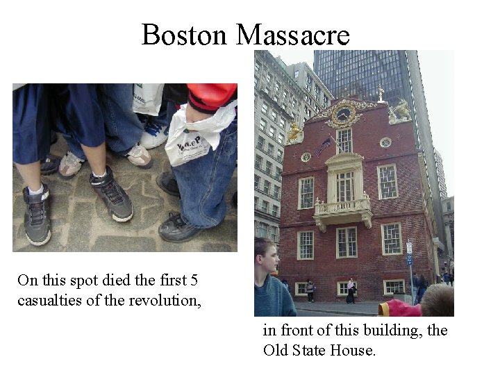 Revolutionary War and Historical Boston Boston Massacre On