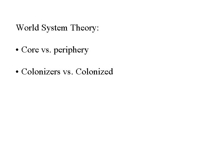 World System Theory Why does global economic development