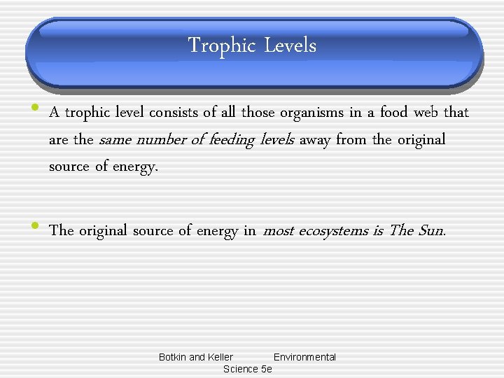Chapter 6 Ecosystems and Ecosystem Management Botkin and
