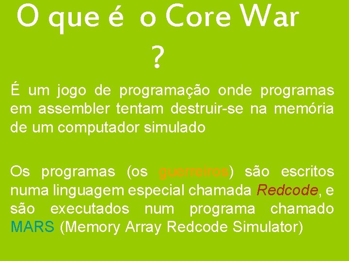 Core War A Batalha do Ncleo O que