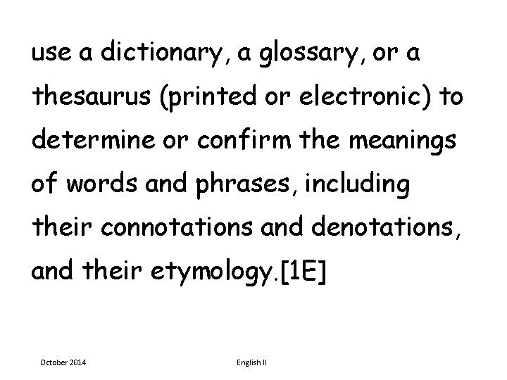 Reading Vocabulary Development Students understand new vocabulary and