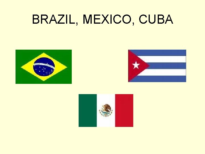 Comparing the governments of Brazil Mexico and Cuba