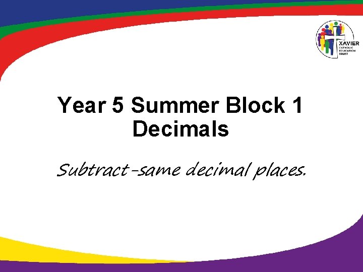 Year 5 Summer Block 1 Decimals Adding decimals
