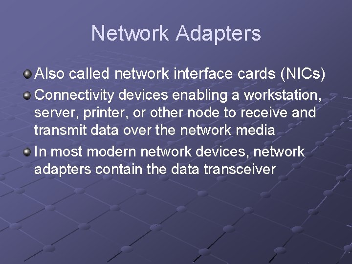 Chapter Six Networking Hardware Objectives Identify functions of