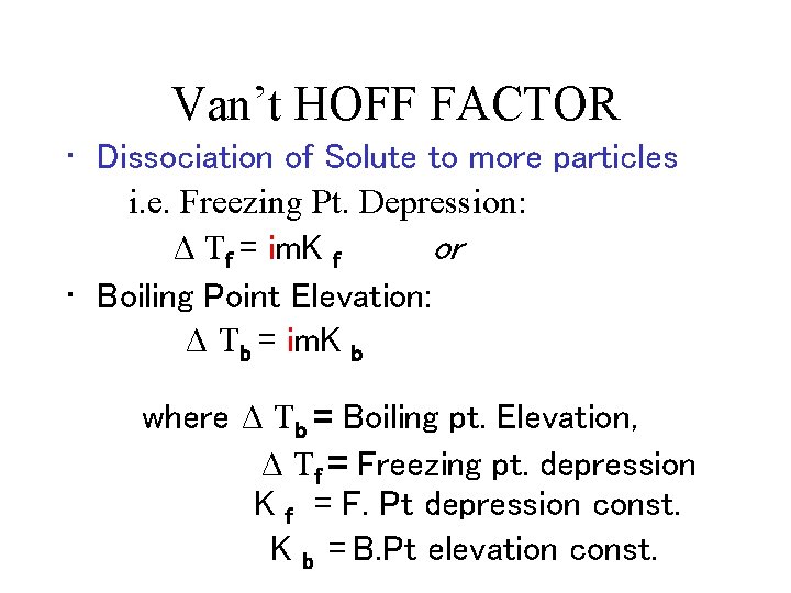 COLLIGATIVE PROPERTIES Elevation of Boiling Point Depression of