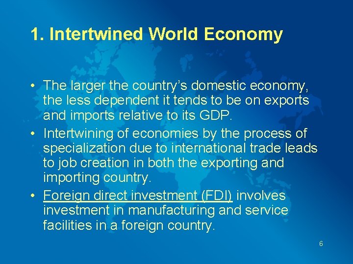 GLOBAL ECONOMIC ENVIRONMENT CHAPTER OVERVIEW Intertwined World Economy