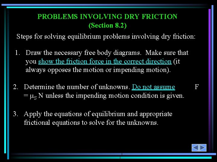 CHARACTERISTICS OF DRY FRICTION PROBLEMS INVOLVING DRY FRICTION