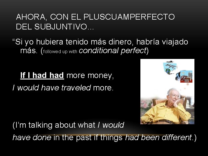 EL PLUSCUAMPERFECTO DEL SUBJUNTIVO PAST PERFECT SUBJUNCTIVE The