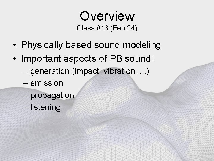Physically Based Sound Modeling Class 13 Feb 24