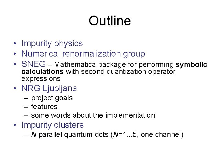 Quantum impurity physics and the NRG Ljubljana code