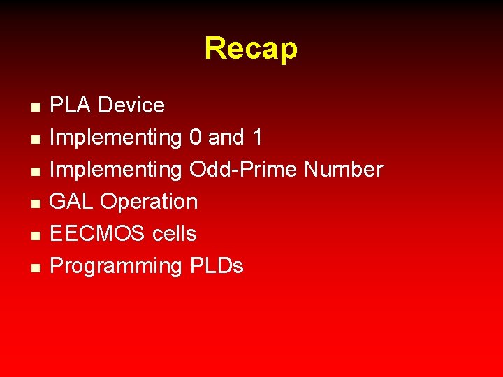 Lecture No 21 Programmable Logic Devices Recap n