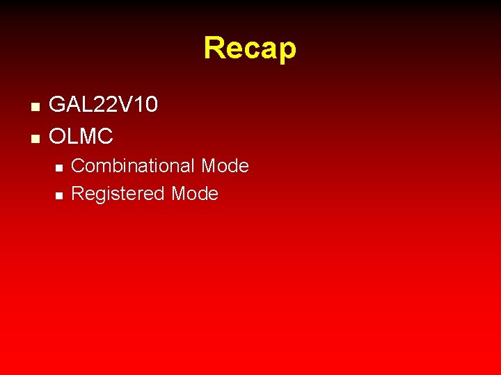 Lecture No 21 Programmable Logic Devices Recap n