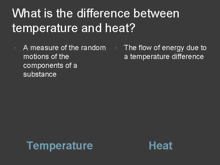 HEAT AND ENERGY What is the difference between