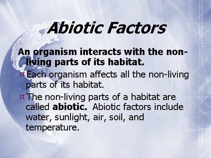 Living Things and the Environment Habitats An organism