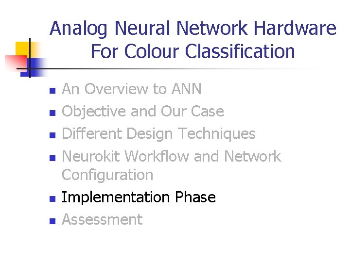 Analog Neural Network Hardware For Colour Classification Abdullah