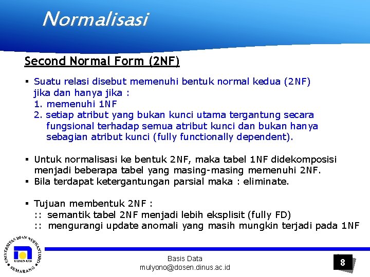 Basis Data Bab VII Normalisasi Presented by Mulyono